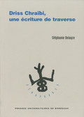 Driss Chraïbi, une écriture de traverse - Une esthétique contrapuntique ...
